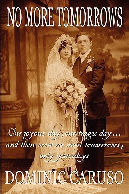 No More Tomorrows by Dominic Caruso | Goodreads