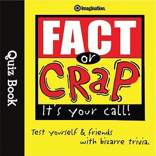 Fact or Crap: It's Your Call! by Imagination International | Goodreads