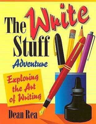The Write Stuff Adventure: Exploring the Art of Writing by Dean Rea ...