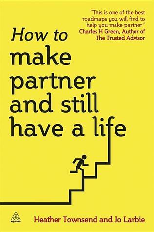 How to Make Partner and Still Have a Life by Heather Townsend | Goodreads