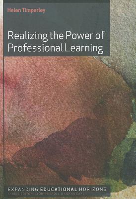 Realizing the power of professional learning (Expanding Educational ...