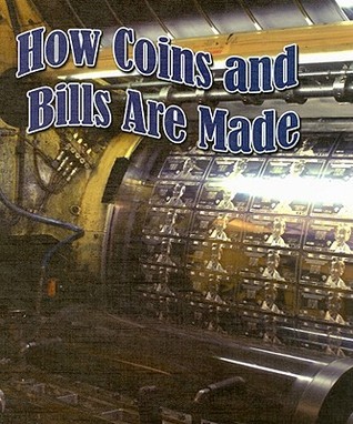 How Coins and Bills Are Made (The Study of Money) by Tim Clifford ...