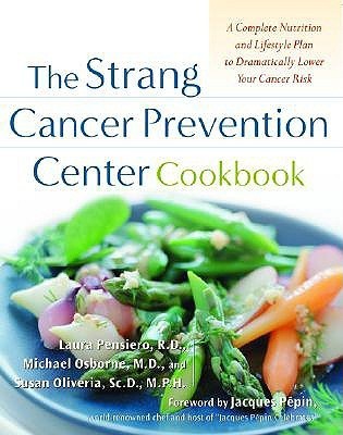 The Strang Cancer Prevention Center Cookbook by Laura J. Pensiero ...
