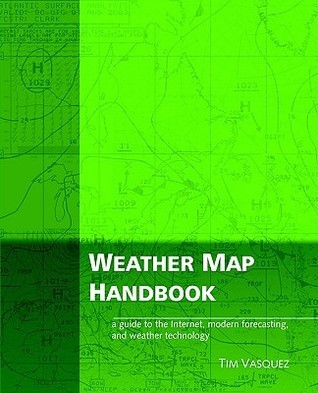 Weather Map Handbook by Tim Vasquez | Goodreads