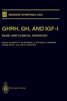 GHRH, GH, and IGF-I: Basic and Clinical Advances by Marc R. Blackman ...