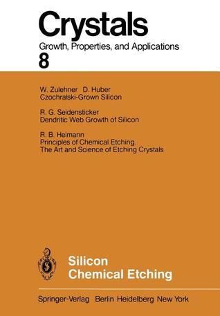 Silicon Chemical Etching (Crystals) by J. Grabmaier | Goodreads