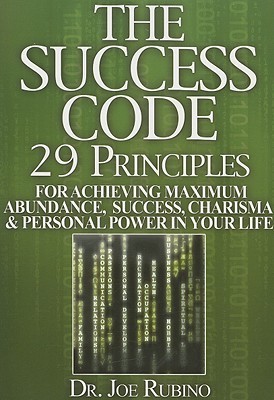 The Success Code: 29 Principles for achieving Abundance, Success ...