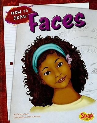 How to Draw Faces (Snap Books. Drawing Fun) by Kathryn Clay | Goodreads