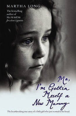 Ma, I'm Gettin Meself a New Mammy by Martha Long | Goodreads