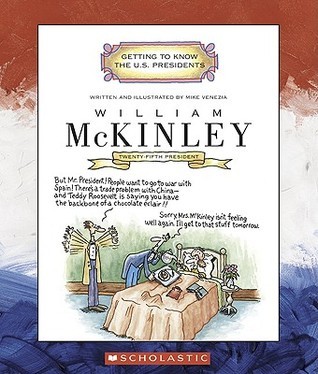 William Mckinley: Twenty-Fifth President 1897-1901 by Mike Venezia ...