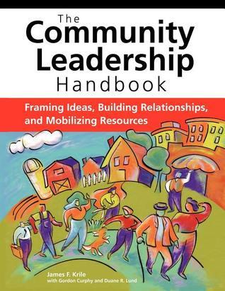 The Community Leadership Handbook: Framing Ideas, Building ...