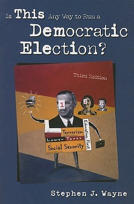Is This Any Way to Run a Democratic Election? by WAYNE S | Goodreads