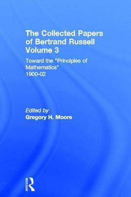 Toward the Principles of Mathematics 1900-02 by Bertrand Russell ...