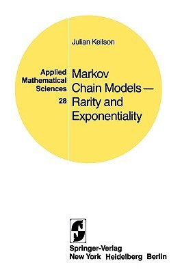Markov Chain Models--Rarity and Exponentiality by J. Keilson | Goodreads