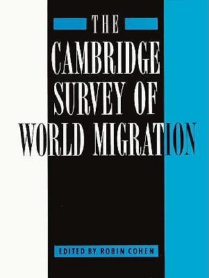 The Cambridge Survey of World Migration by Robin Cohen | Goodreads
