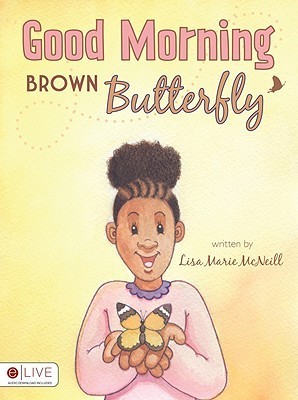Good Morning Brown Butterfly by Lisa Marie McNeill | Goodreads