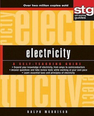 Electricity: A Self-Teaching Guide by Ralph Morrison | Goodreads