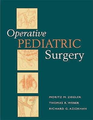 Operative Pediatric Surgery by Moritz M. Ziegler | Goodreads