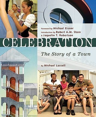 Celebration - The Story of a Town by Michael Lassell | Goodreads