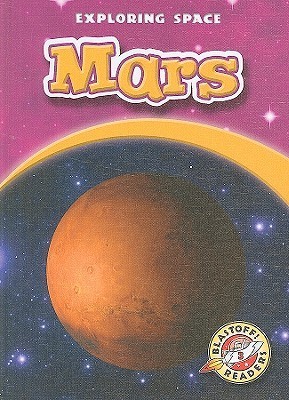 Mars (Blastoff! Readers: Exploring Space) by Derek Zobel | Goodreads