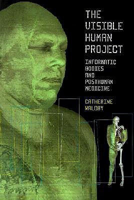 The Visible Human Project by Catherine Waldby | Goodreads
