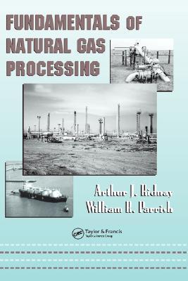 Fundamentals of Natural Gas Processing by Arthur J. Kidnay | Goodreads
