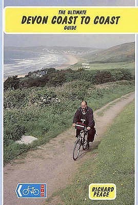Ultimate Devon Coast to Coast Guide by Richard Peace | Goodreads