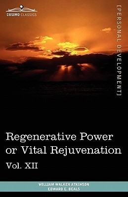 Personal Power Books in 12 Volumes Vol XII Regenerative Power or Vital ...
