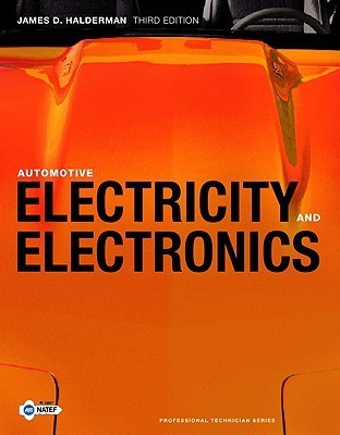 Automotive Electricity and Electronics by James D. Halderman | Goodreads