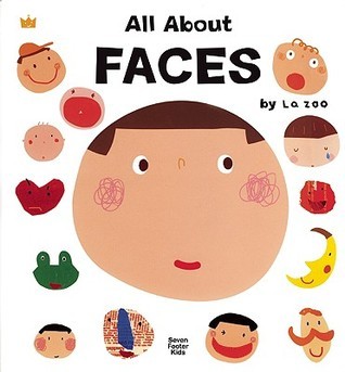 All About Faces by LA Zoo | Goodreads