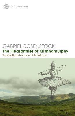 Pleasantries of Krishnamurphy: Revelations from an Irish Ashram by ...