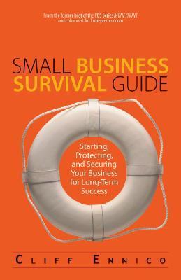 Small Business Survival Guide: Starting, Protecting, And Securing Your ...