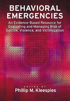 Behavioral Emergencies: An Evidence-Based Resource for Evaluating and ...