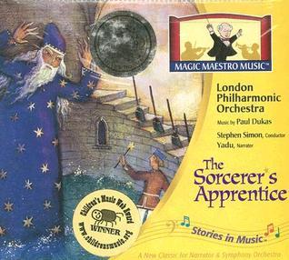 The Sorcerer's Apprentice (Stories in Music, 4) by Traditional | Goodreads