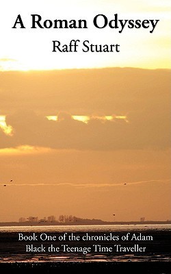 A Roman Odyssey: Book One of the Chronicles of Adam Black the Teenage ...