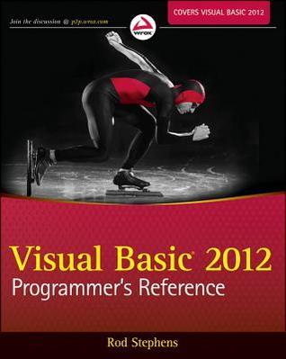 Visual Basic 2012 Programmer's Reference by Rod Stephens | Goodreads