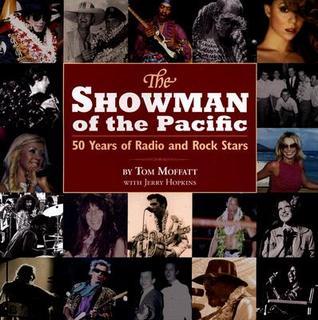 The Showman of the Pacific - 50 Years of Radio and Rock Stars by Tom ...