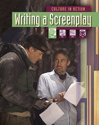 Writing a Screenplay (Culture in Action) by Liz Miles | Goodreads