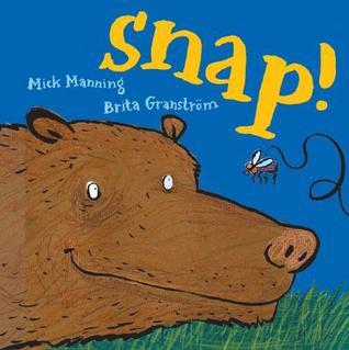 Snap! by Mick Manning | Goodreads
