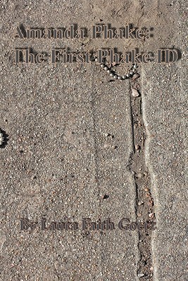 Amanda Phake: The First Phake Id by Laura Faith Goetz | Goodreads