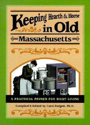 Keeping Hearth & Home in Old Massachusetts: A Practical Primer for ...