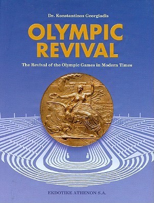 Olympic Revival - The Revival of the Olympic Games in Modern Times by K ...