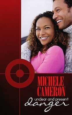 Unclear and Present Danger by Michele Cameron | Goodreads