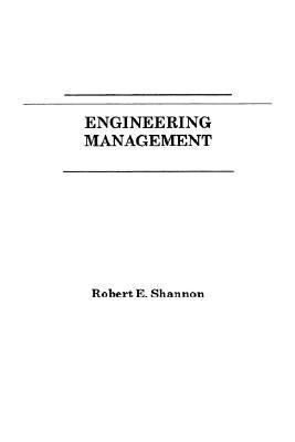 Engineering Management by Robert E. Shannon | Goodreads