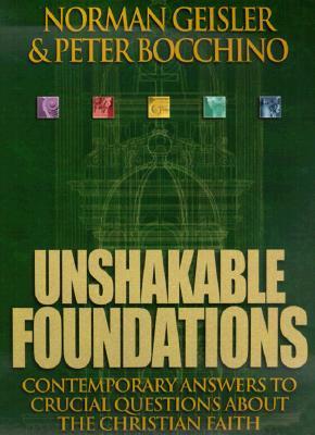 Unshakable Foundations: Contemporary Answers to Crucial Questions about ...