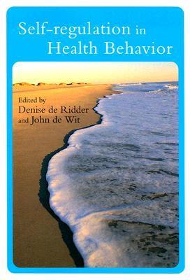 Self-Regulation in Health Behavior by Denise de Ridder | Goodreads