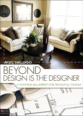 Beyond Design is the Designer by Vikki DelGado | Goodreads
