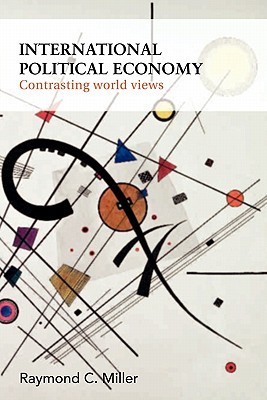 International Political Economy: Contrasting World Views by Raymond C ...