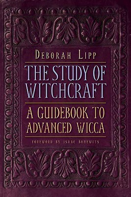 The Study of Witchcraft: A Guidebook to Advanced Wicca by Deborah Lipp ...