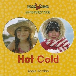 Hot / Cold (Opposites) by Apple Jordan | Goodreads